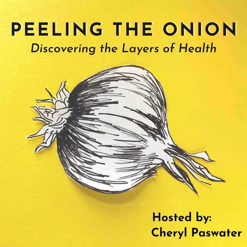 Listen to Peeling the Onion: Discovering the Layers of Health podcast ...