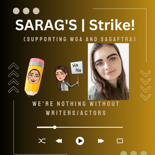 Listen to Sara G |Strikes ( supporting WGA/SAGAFTRA) podcast | Deezer