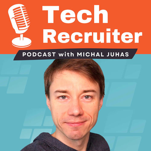 Listen to Tech Recruiter Podcast with Michal Juhas podcast | Deezer
