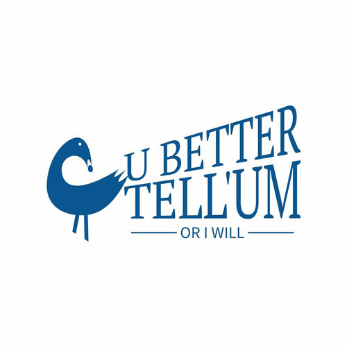 Listen to U Better Tell'Um, Or I Will podcast | Deezer