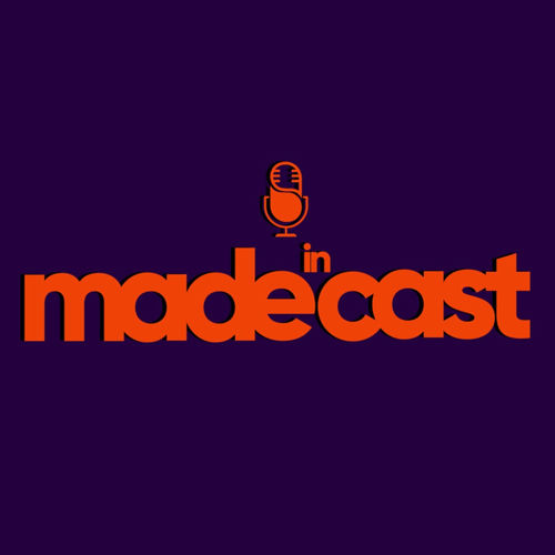 Listen to Made in Cast podcast | Deezer
