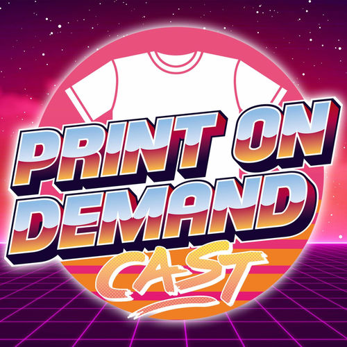 Listen to Print On Demand Cast: Print On Demand Tips and eCommerce ...