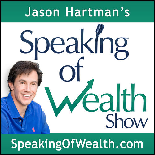 Listen to Speaking Of Wealth with Jason Hartman podcast | Deezer