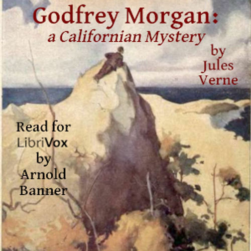 Listen to Godfrey Morgan: a Californian Mystery by Jules Verne (1828 ...
