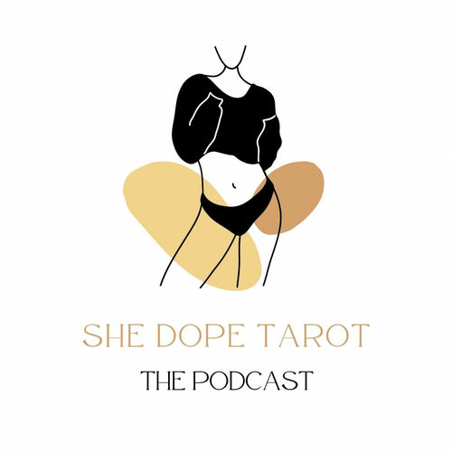 Listen to She Dope Tarot Podcast podcast | Deezer