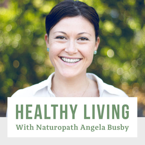 Listen to Healthy Living With Naturopath Angela Busby - Your Health ...