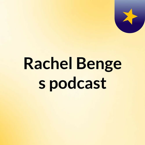 Listen to Rachel Benge's podcast podcast | Deezer