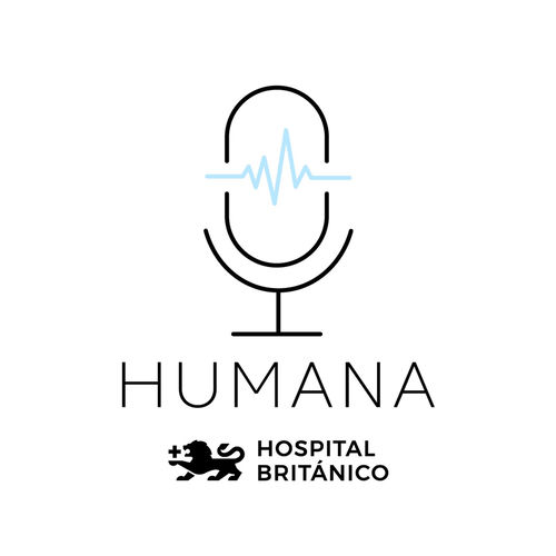 Escucha el podcast Humana - El Podcast del Hospital Británico | Deezer