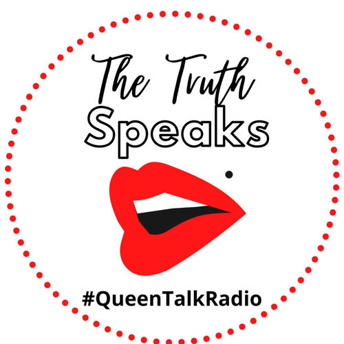 Listen to The Truth Speaks on Queen Talk Radio podcast | Deezer