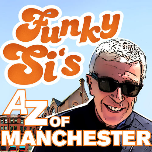 Listen to Funky Si's A-Z of Manchester podcast | Deezer