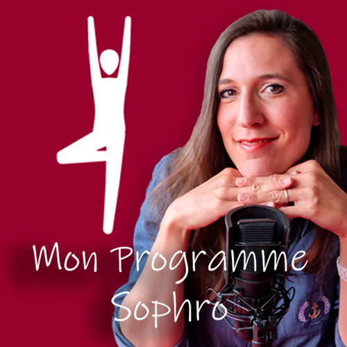 Podcast Mon Programme Sophro : vos séances de Sophrologie - Alexandra ...