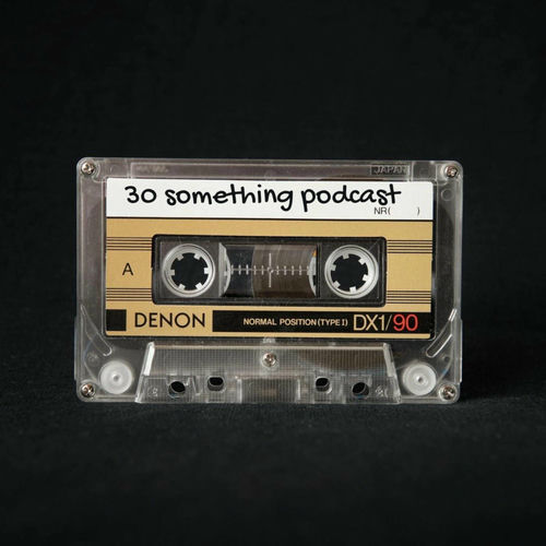 Listen to 30 something podcast podcast | Deezer