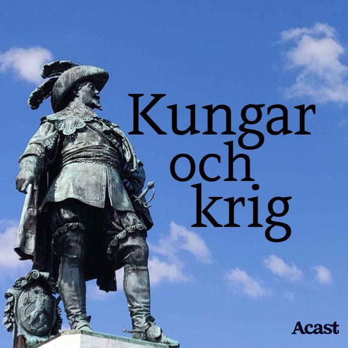 Listen to Kungar och krig podcast | Deezer