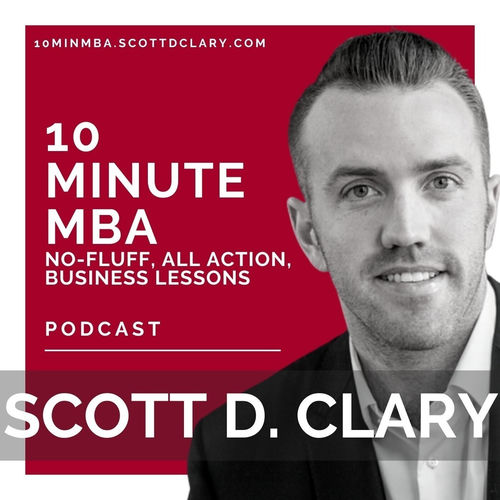 Listen to 10 Minute MBA - Daily Actionable Business Lessons With Scott ...