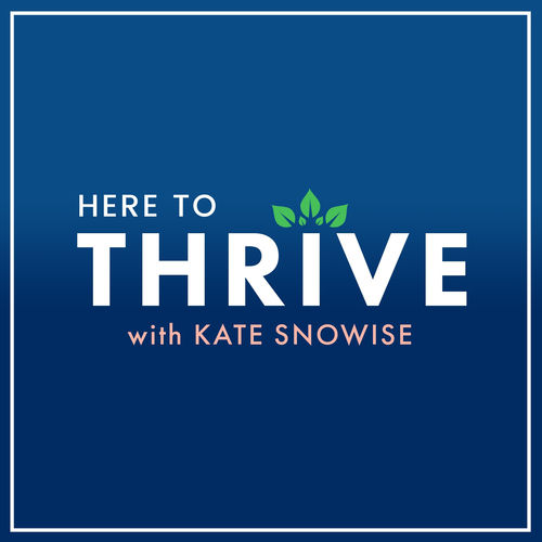 Escucha el podcast Here to Thrive | Self Help & Personal Development ...