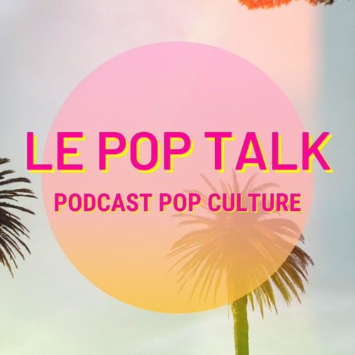 Escucha el podcast Le PoP TaLK | Deezer