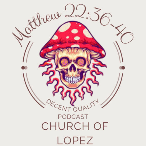 Listen to Church of Lopez podcast | Deezer