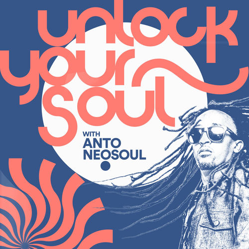 Listen to Unlock Your Soul with Anto Neosoul podcast | Deezer