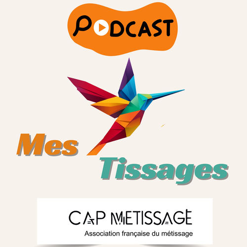 Listen to Mes Tissages by Cap Métissage podcast | Deezer