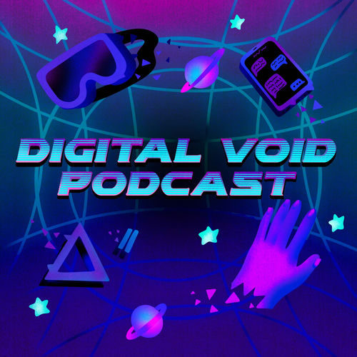 Listen to Digital Void Podcast podcast | Deezer