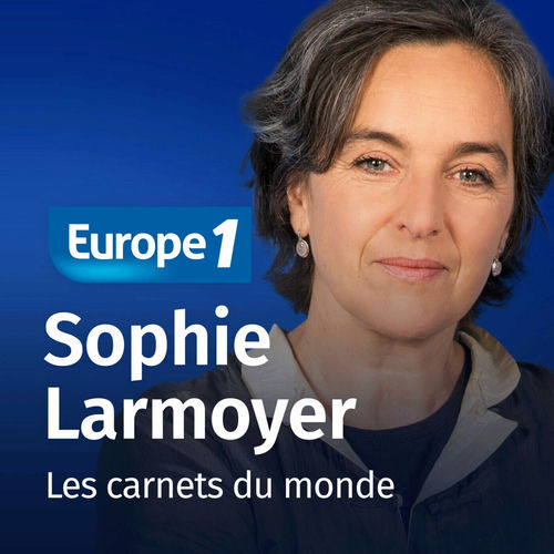 Listen to Les Carnets du monde - Sophie Larmoyer podcast | Deezer