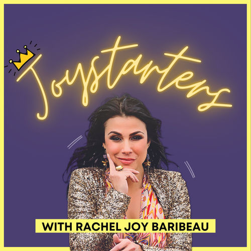 Listen to Joystarters with Rachel Joy Baribeau podcast | Deezer