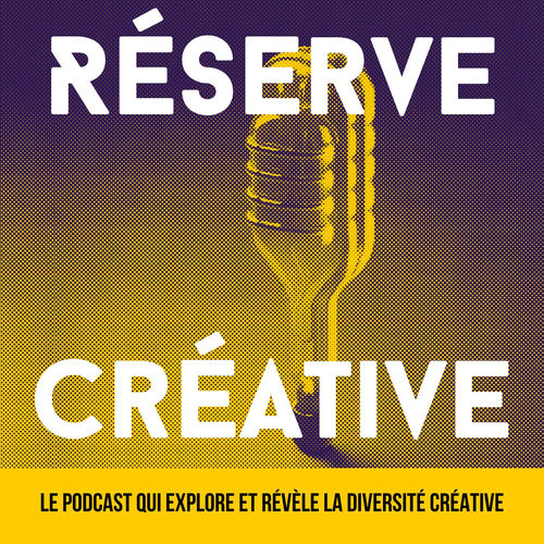 Listen to Réserve Créative, le podcast qui questionne la créativité ...