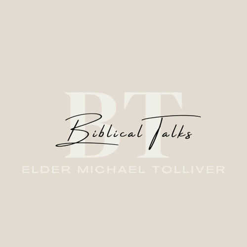Listen to Biblical Talks with Elder Michael Tolliver Podcast podcast ...