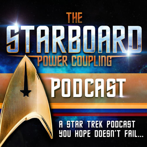 Listen to Starboard Power Coupling Podcast - A Star Trek Podcast You ...