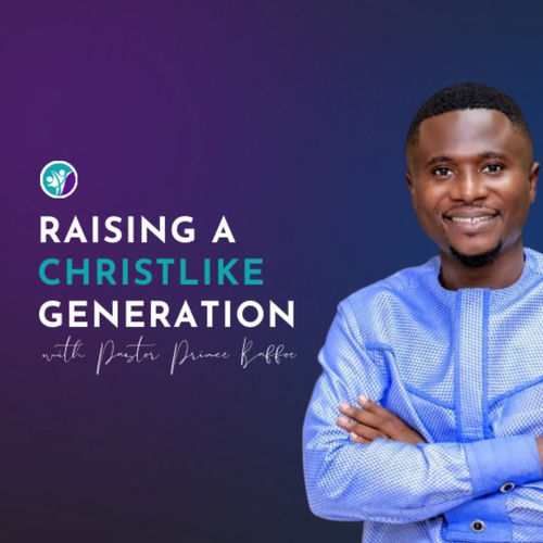 Listen to Raising A Christlike Generation podcast | Deezer