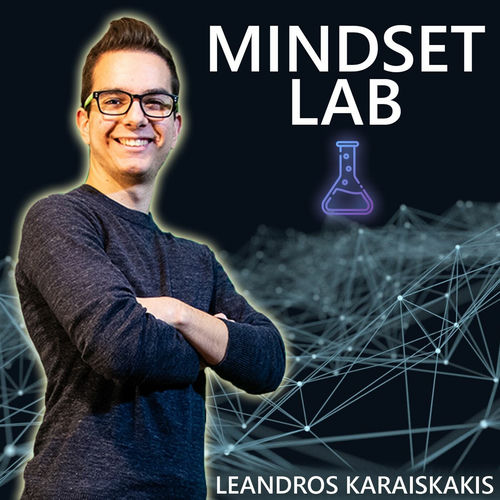 Listen to Mindset Lab | Leandros Karaiskakis podcast | Deezer