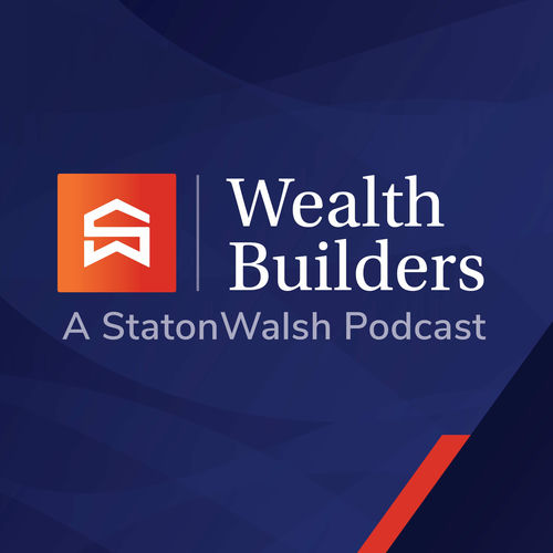 Listen to Wealth Builders - A StatonWalsh Podcast podcast | Deezer