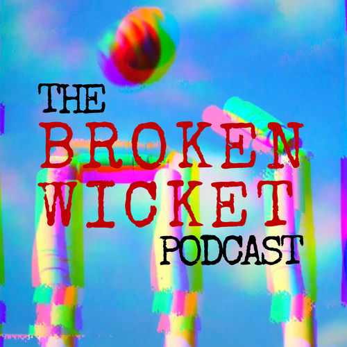 Listen to The Broken Wicket podcast | Deezer