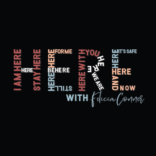 Listen to HERE with Felicia Conner podcast | Deezer