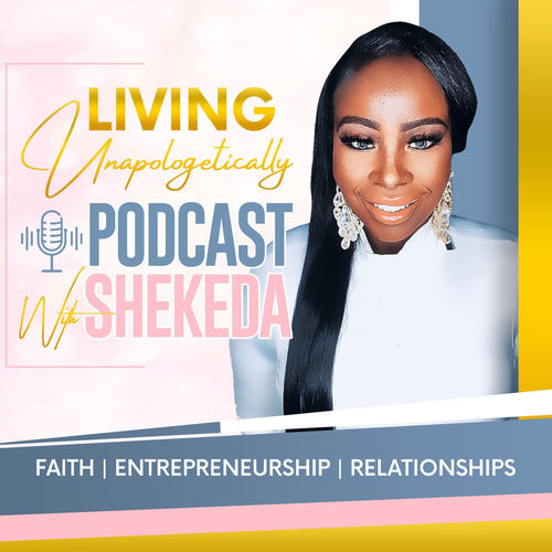 Listen to Living Unapologetically Podcast with Shekeda ️ podcast | Deezer