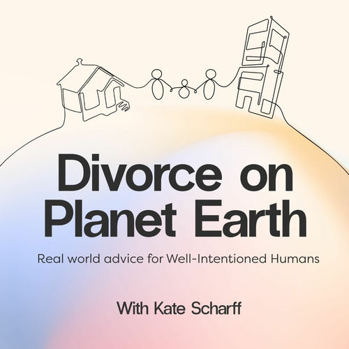 Listen to Divorce on Planet Earth: Real World Advice for Well ...
