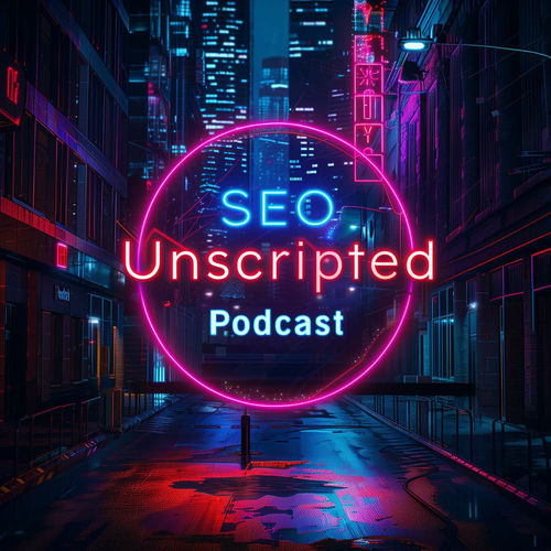 Listen to The Unscripted SEO Interview Podcast podcast | Deezer