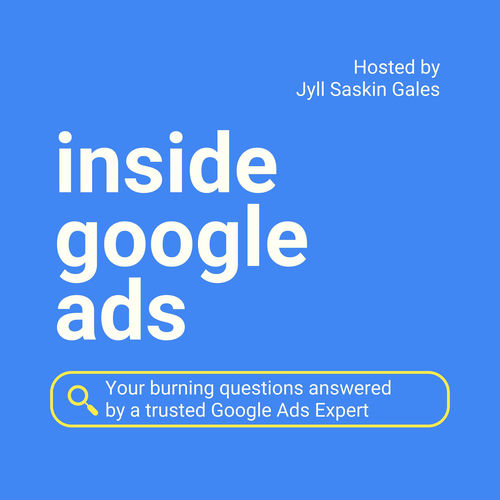 Listen to Inside Google Ads with Jyll Saskin Gales podcast | Deezer