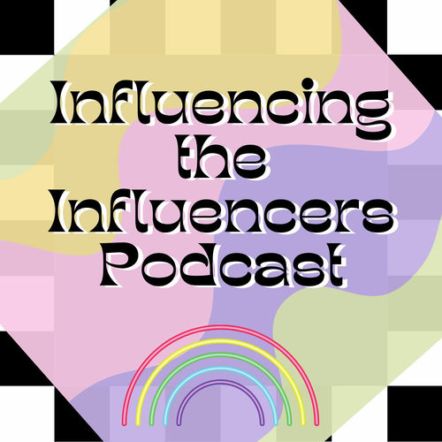 Listen to Influencing the Influencers podcast | Deezer