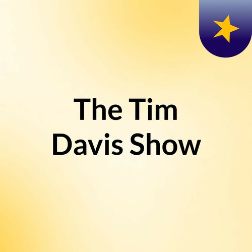 Listen to The Tim Davis Show podcast | Deezer
