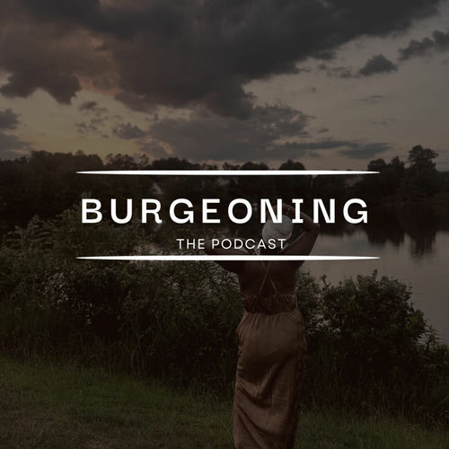 Listen to Burgeoning The Podcast podcast | Deezer