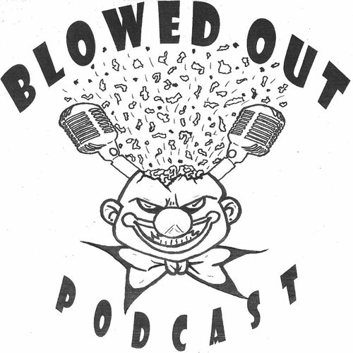 Listen to The Blowed Out Podcast podcast | Deezer