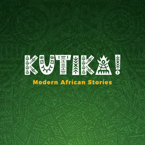 Listen to Kutika! - Modern African Stories podcast | Deezer