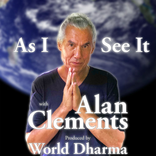 Listen to As I See It with Alan Clements podcast | Deezer