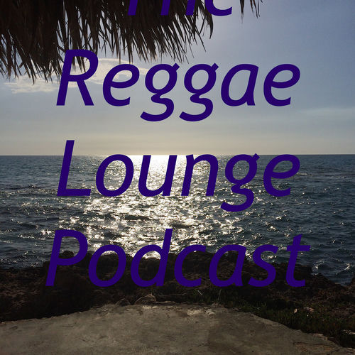 Escucha el podcast The Reggae Lounge | Deezer