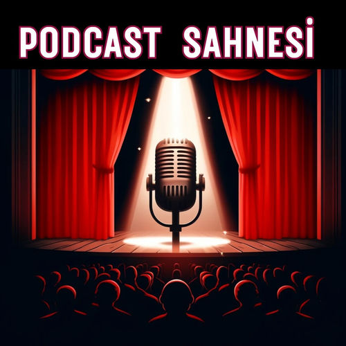 Listen to Podcast Sahnesi podcast | Deezer