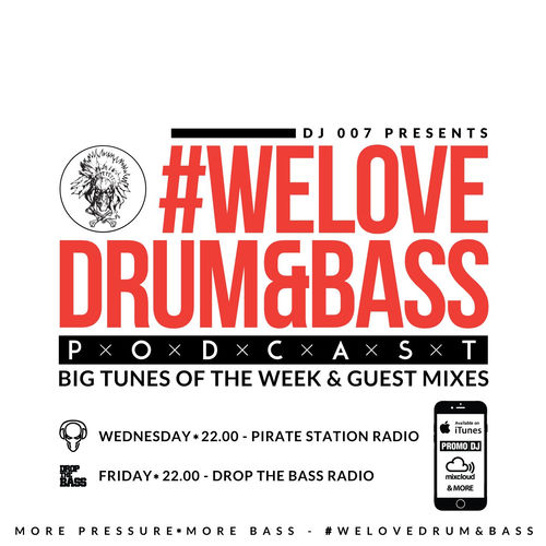 Listen to DJ 007 Presents #WELOVEDRUM&BASS PODCAST podcast | Deezer
