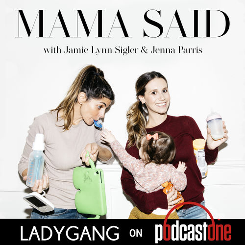 Listen to Mama Said with Jamie-Lynn Sigler & Jenna Parris podcast | Deezer
