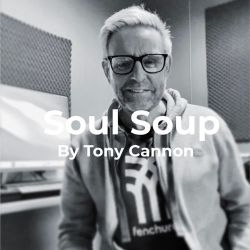 Listen to Tony Cannon - The Soul Soup Show podcast | Deezer