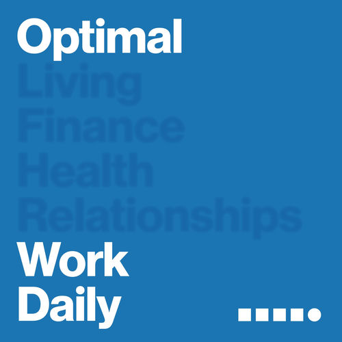 Listen to Optimal Work Daily - Career, Productivity & Entrepreneurship ...
